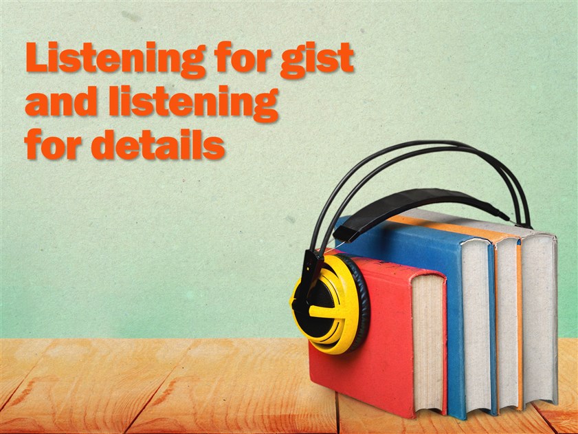 深度聆聽三部曲: Listening for gist and listening for details - 微職人 | 最多元的線上學習平台